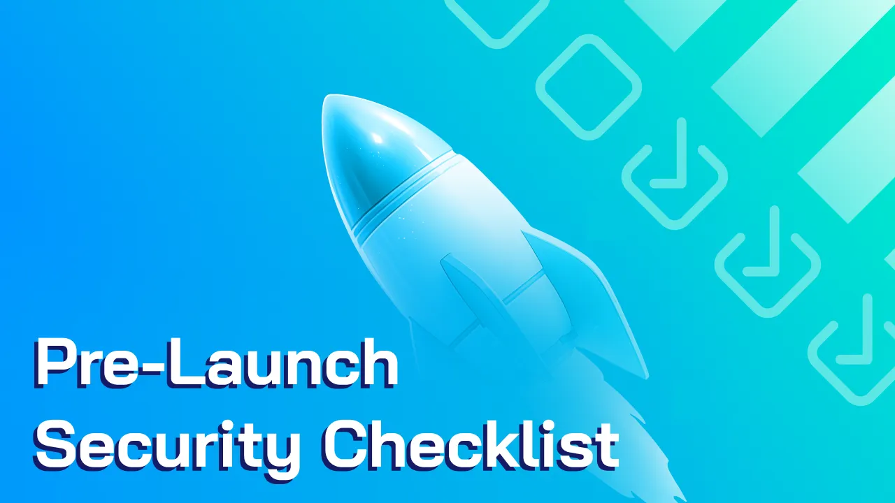 Web3 Security Checklist (A Pre-Launch Guide)