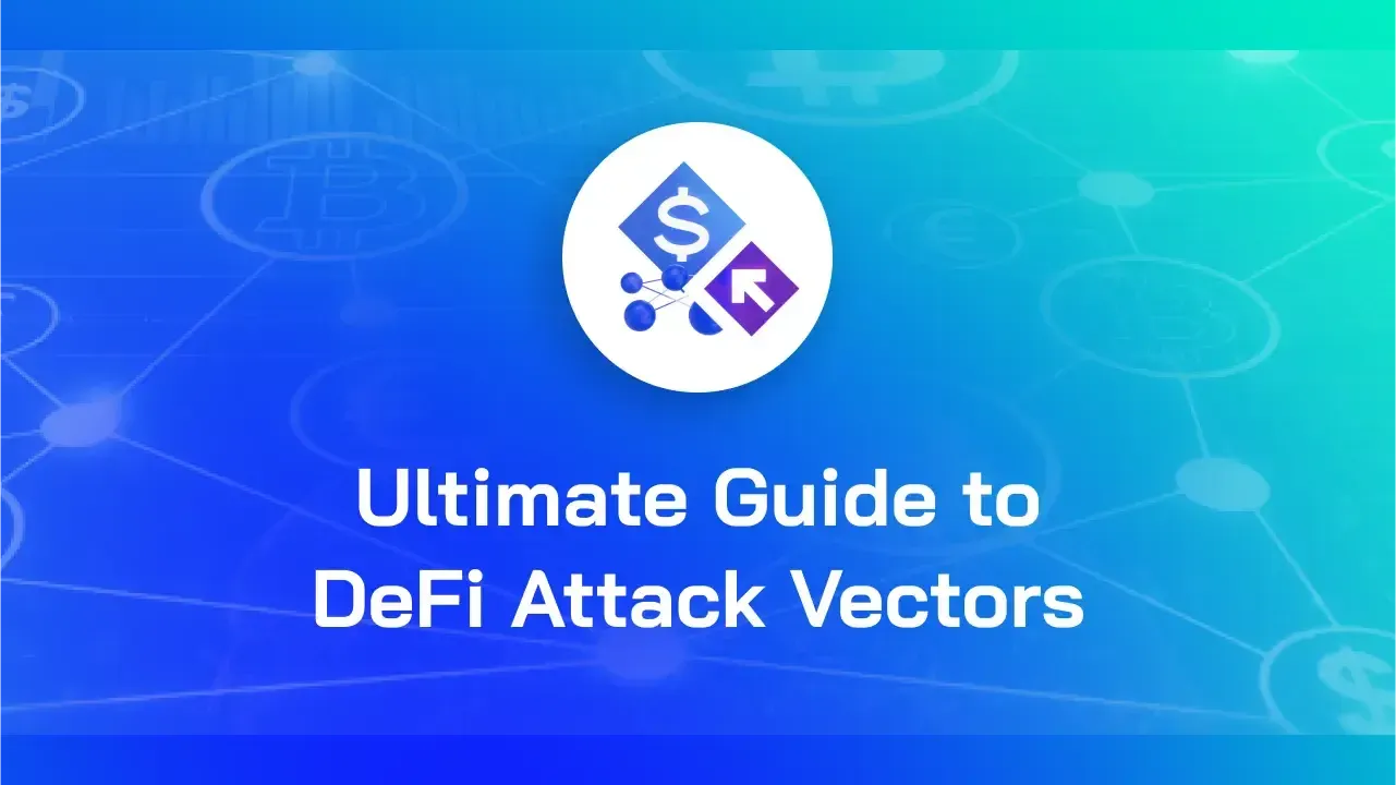 30+ DeFi Attack Vectors & How to Secure Your Assets in 2025