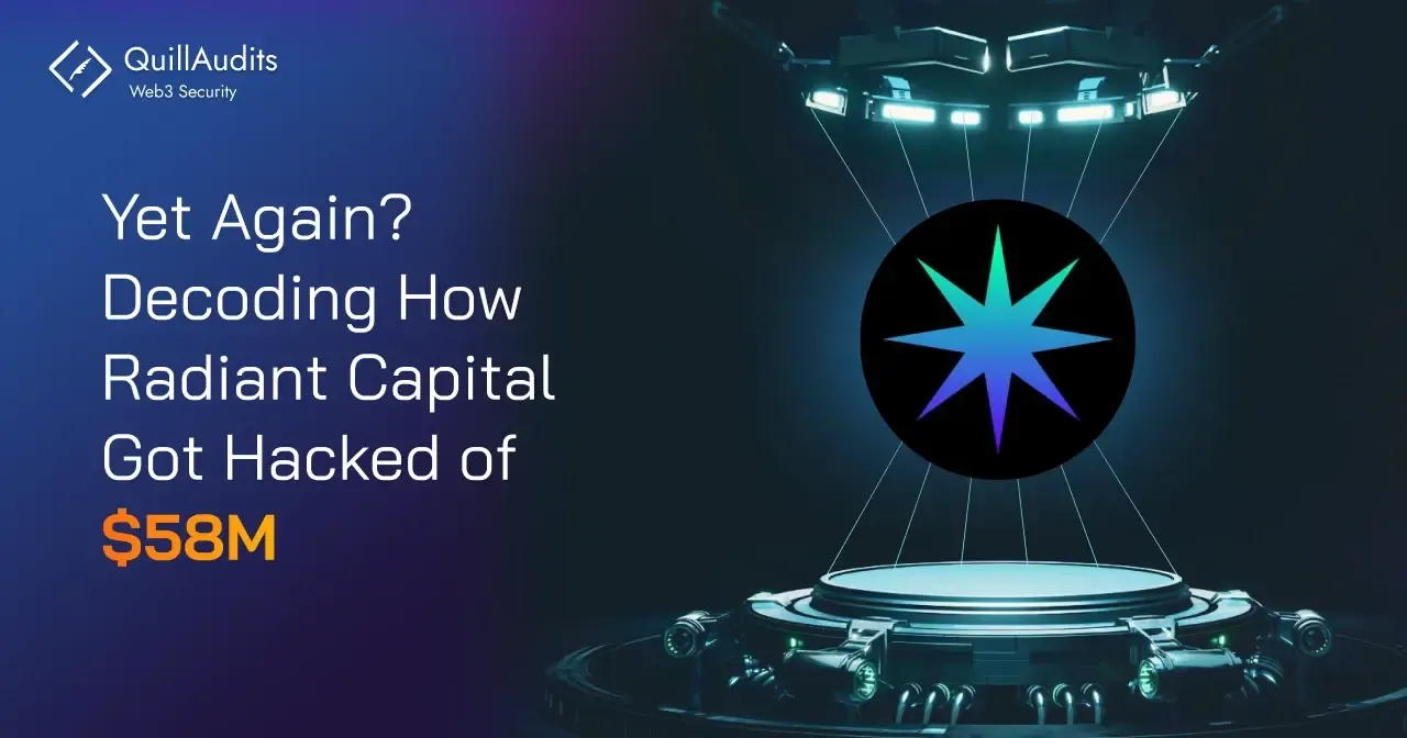 Yet Again? Decoding How Radiant Capital Got Hacked of $58M